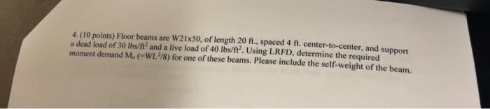 Solved 4. (10 points) Floor beams are W21x50, of length 20 | Chegg.com