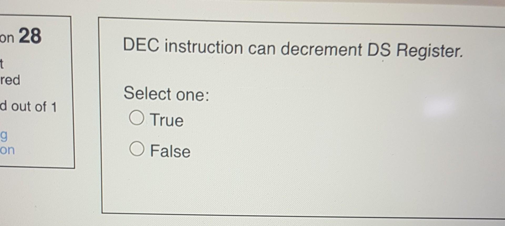 Solved DEC instruction can decrement DS Register. Select | Chegg.com