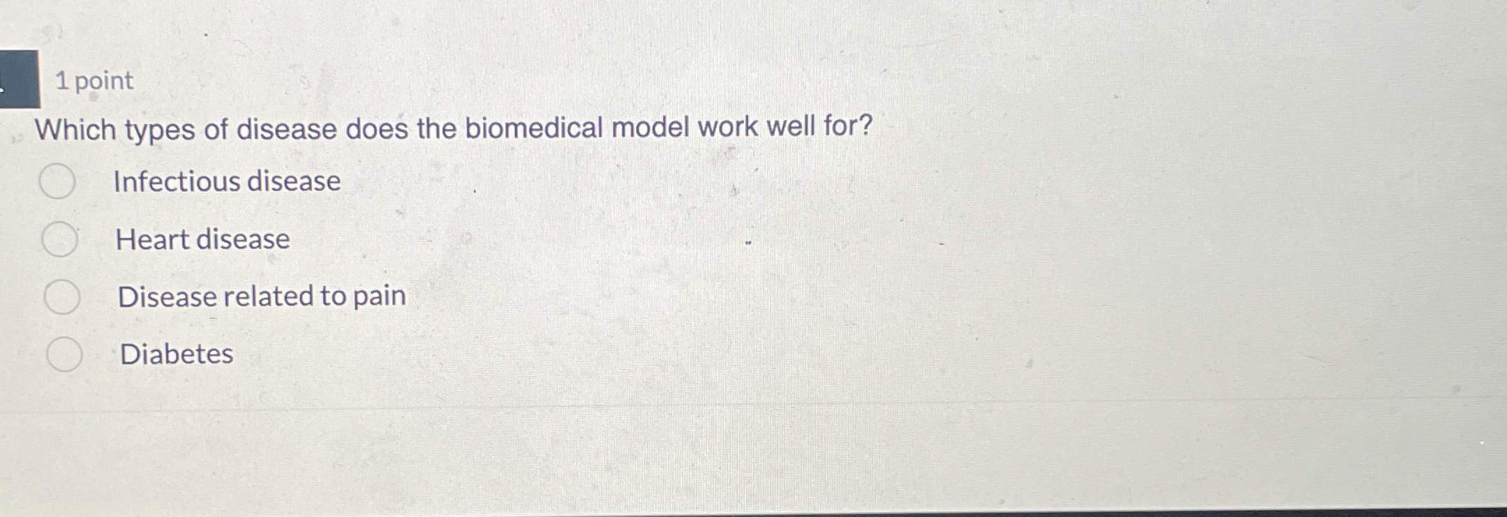 Solved 1 ﻿pointWhich types of disease does the biomedical | Chegg.com