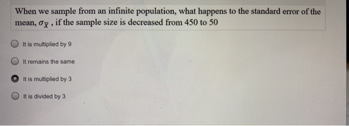 Solved When we sample from an infinite population, what | Chegg.com