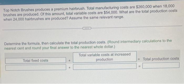 Solved Top Notch Brushes produces a premium hairbrush. Total | Chegg.com