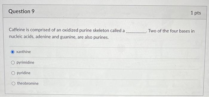 Solved Caffeine is comprised of an oxidized purine skeleton | Chegg.com