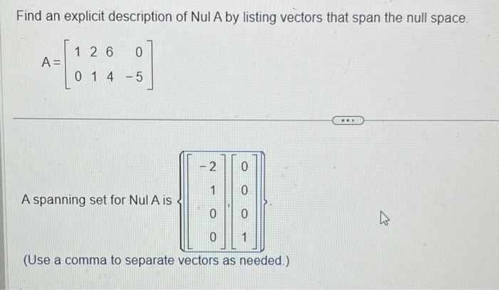 Solved Find an explicit description of Nul A by listing | Chegg.com