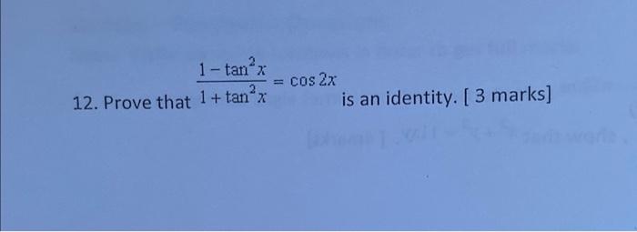 Solved 1+tan2x1−tan2x=cos2x is an identity. [ 3 marks] | Chegg.com