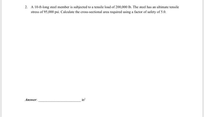 Solved 2. A 10 -ft-long steel member is subjected to a | Chegg.com