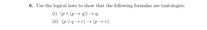 Solved 6. Use the logical laws to show that the following | Chegg.com