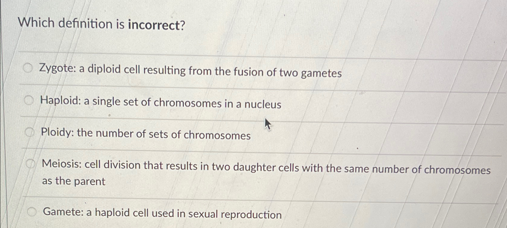 Solved Which definition is incorrect?Zygote: a diploid cell | Chegg.com
