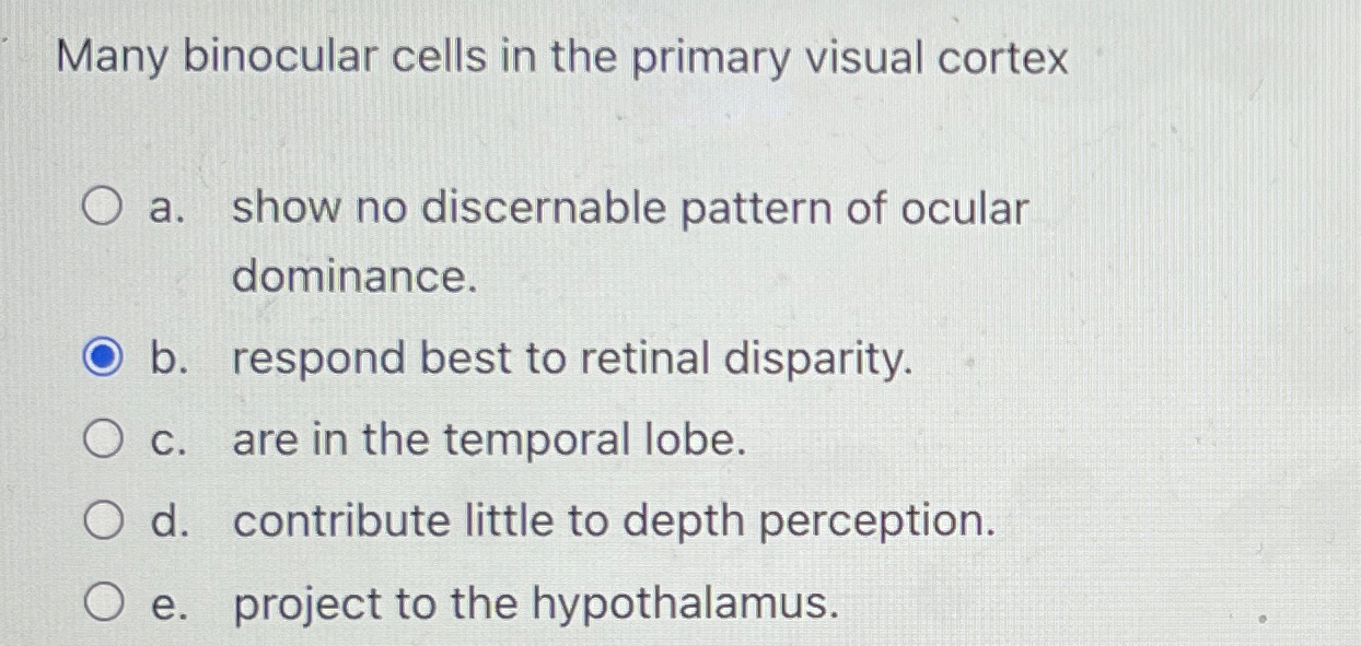 Solved Many binocular cells in the primary visual cortexa. | Chegg.com