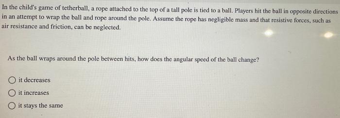 Solved In the child's game of tetherball, a rope attached to | Chegg.com