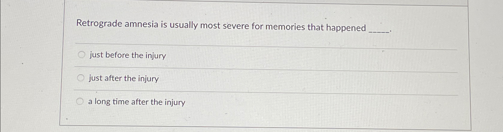 Solved Retrograde amnesia is usually most severe for | Chegg.com