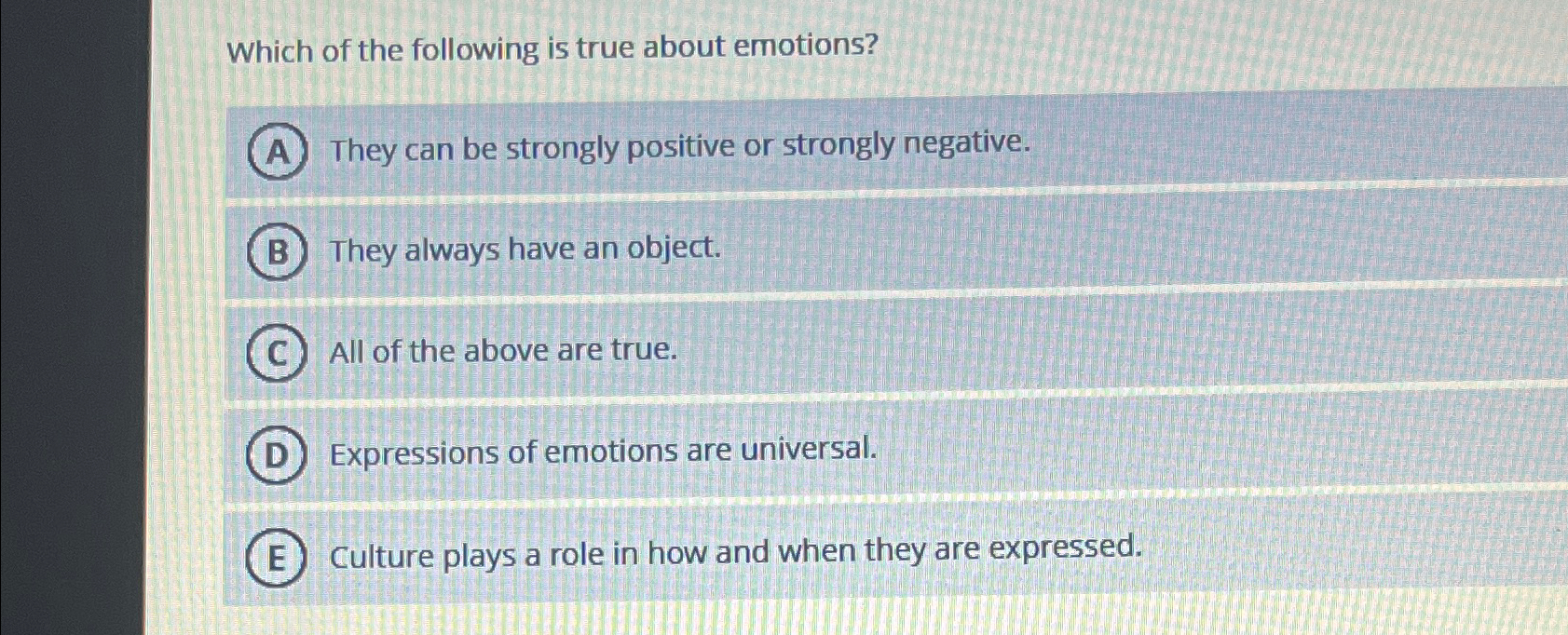 Solved Which of the following is true about emotions?They | Chegg.com