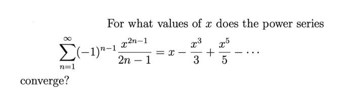 Solved For what values of x does the power series | Chegg.com