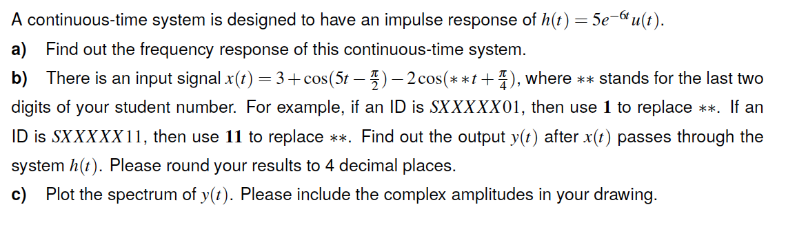 Solved A continuous-time system is designed to have an | Chegg.com