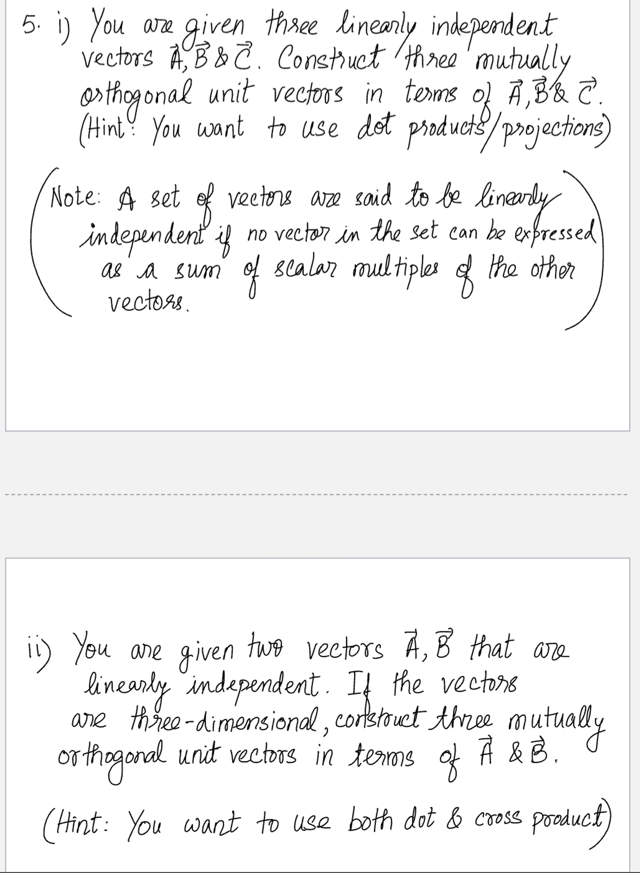 Solved i) ﻿You are given three linearly independentvectors | Chegg.com
