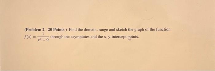 Solved (Problem 2-20 Points) Find the domain, range and | Chegg.com