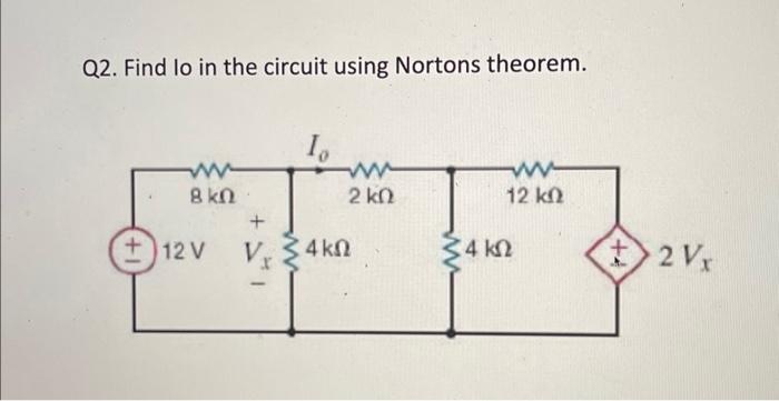 Solved Q2. Find lo in the circuit using Nortons theorem. | Chegg.com