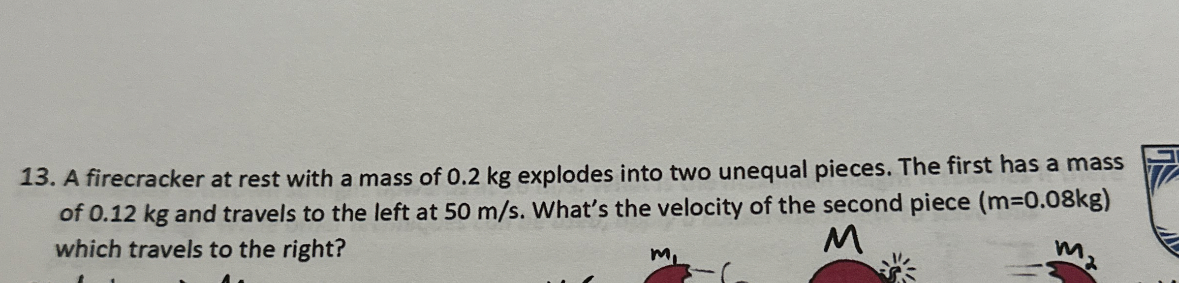 Solved A firecracker at rest with a mass of 0.2 ﻿kg explodes | Chegg.com