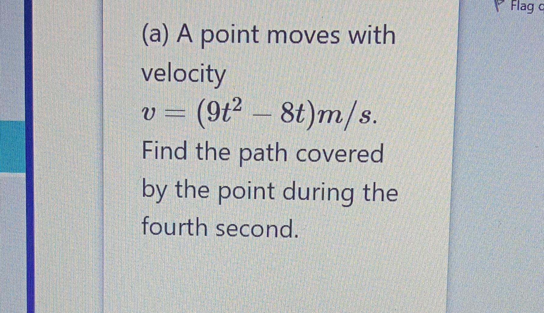Solved (a) A point moves with velocity v=(9t2−8t)m/s Find | Chegg.com