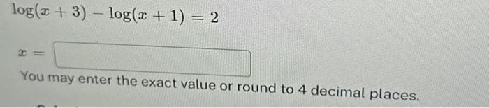 Solved log(x+3)−log(x+1)=2x= You may enter the exact value | Chegg.com