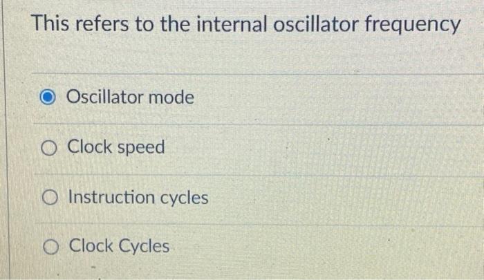 Solved This refers to the internal oscillator frequency O | Chegg.com