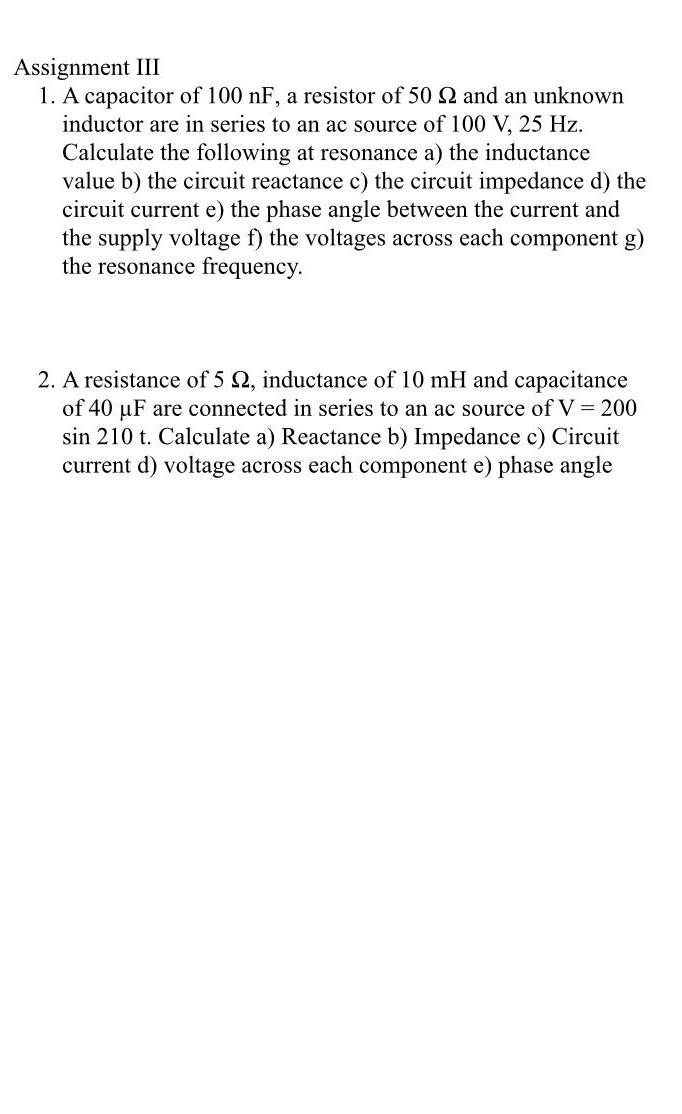Solved Assignment III 1. A capacitor of 100nF, a resistor of | Chegg.com