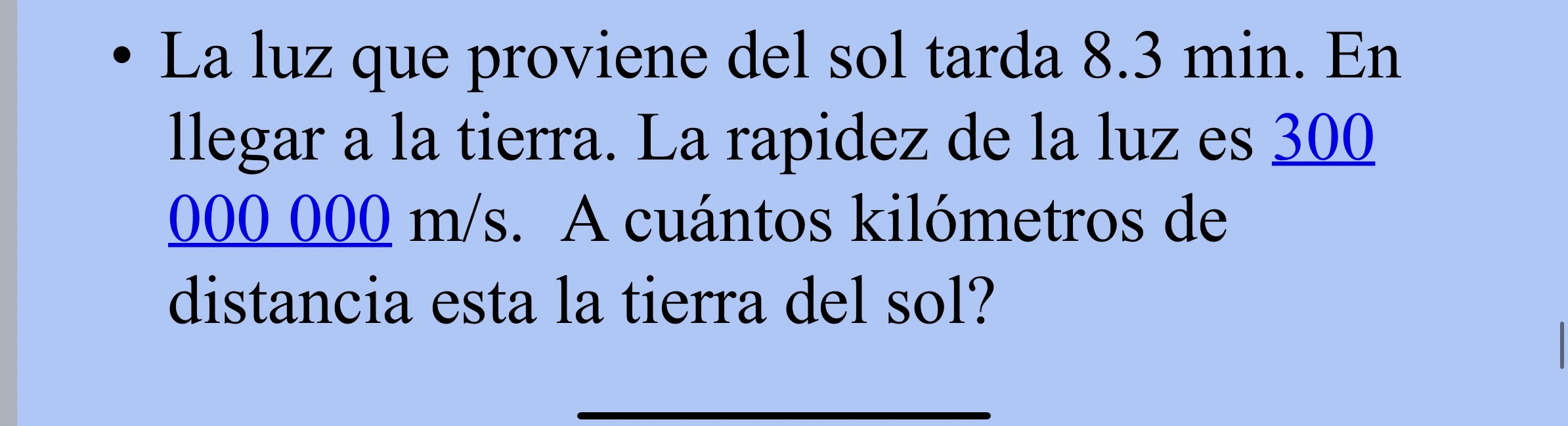 Solved La luz que proviene del sol tarda 8.3 ﻿min. Enllegar | Chegg.com