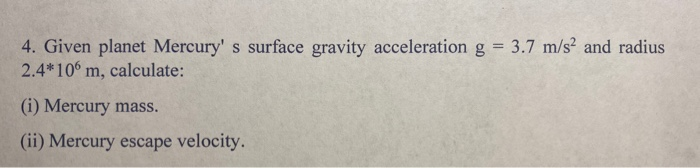 Solved 4. Given planet Mercury' s surface gravity | Chegg.com