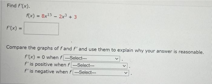 Solved Find f'(x). f(x) = 8x15 - 2x3 + 3 f'(x) = Compare the | Chegg.com