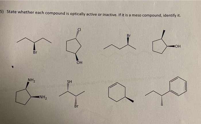 Solved state whether each compound is optically active or | Chegg.com