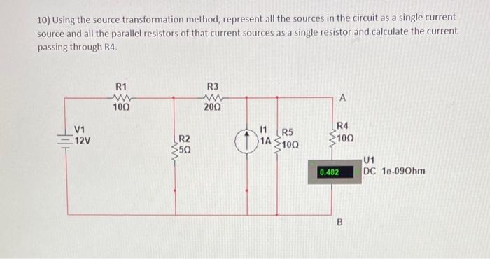 Solved 10) Using the source transformation method, represent | Chegg.com