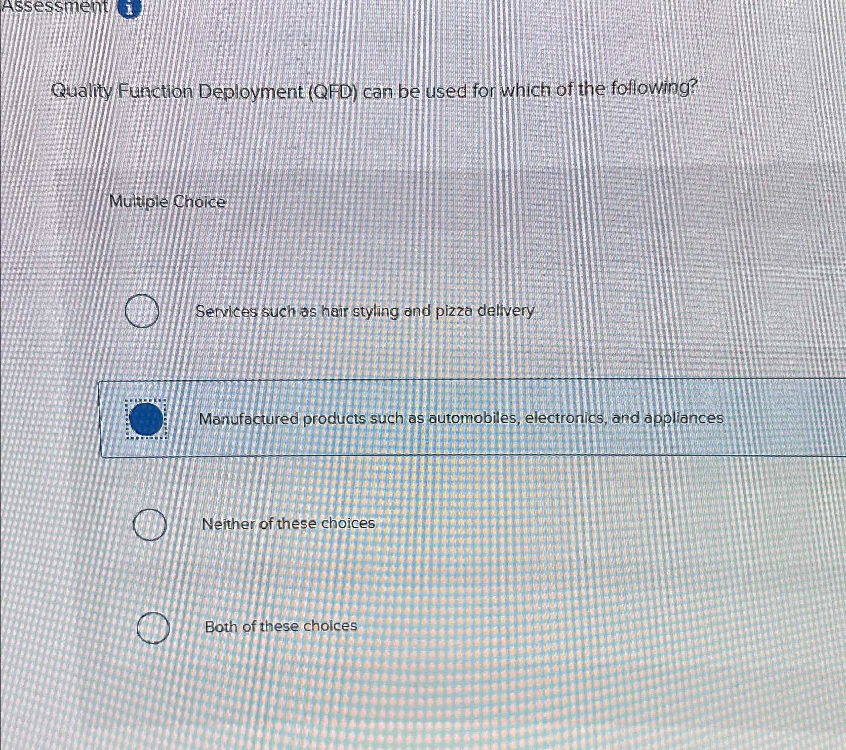 Solved Assessment iQuality Function Deployment (QFD) ﻿can be | Chegg.com