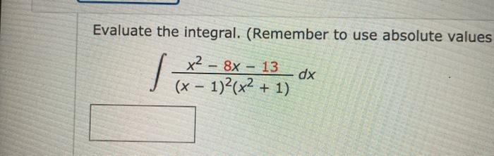 Solved Evaluate the integral. (Remember to use absolute | Chegg.com