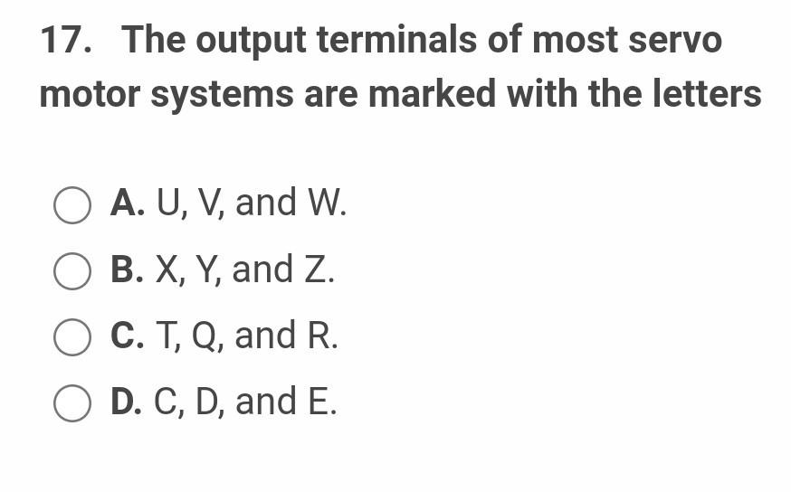 Solved 17. The output terminals of most servo motor systems | Chegg.com