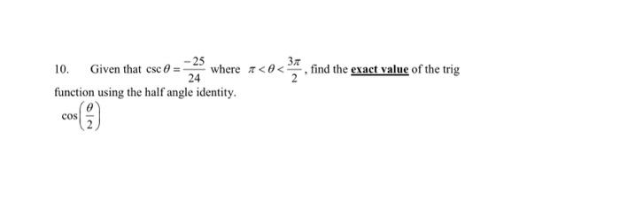 Solved 10. Given that cscθ=24−25 where π