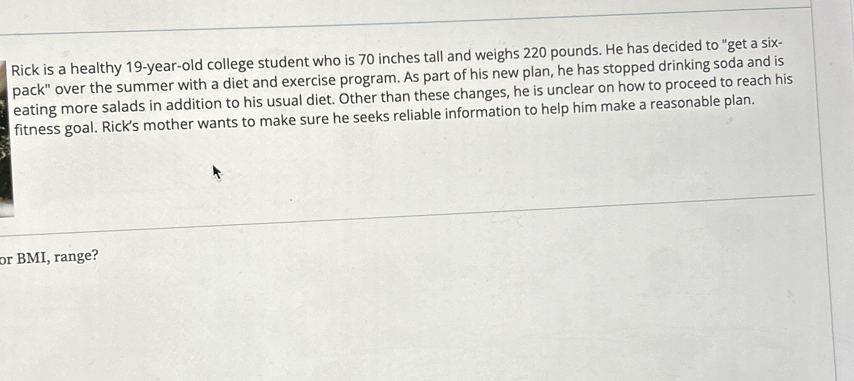 Solved Rick is a healthy 19-year-old college student who is | Chegg.com