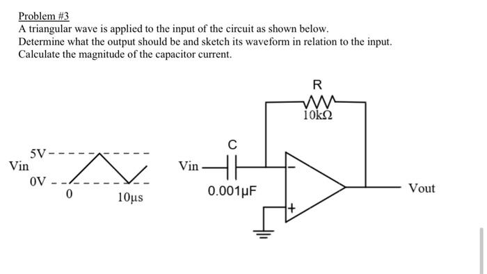 Solved Problem #3 A triangular wave is applied to the input | Chegg.com