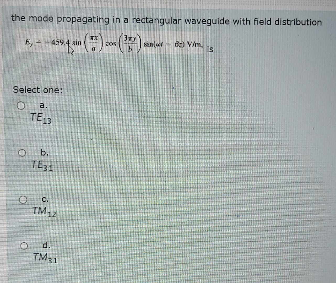 Solved the mode propagating in a rectangular waveguide with | Chegg.com