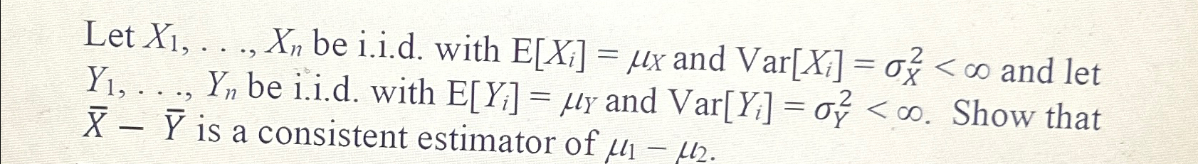 Solved Let x1,dots,xn ﻿be i.i.d. ﻿with E[xi]=μx ﻿and | Chegg.com