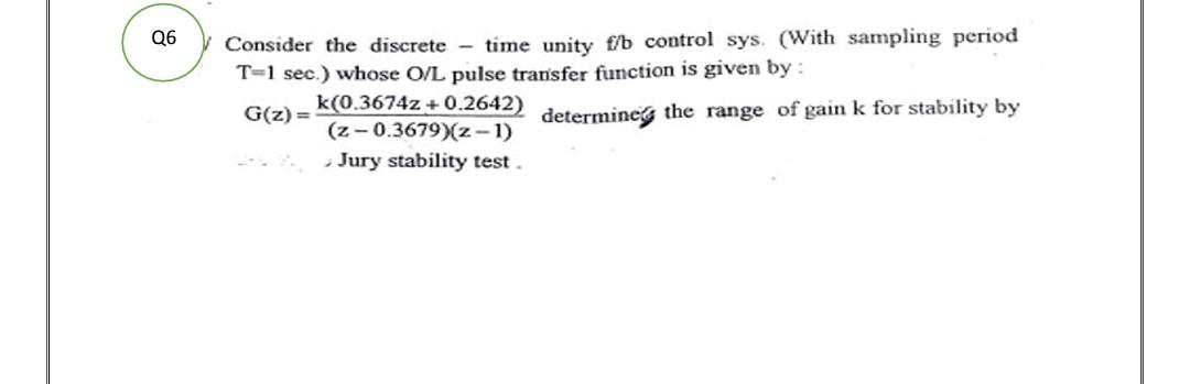 Solved Consider the discrete - time unity f/b control sys. | Chegg.com