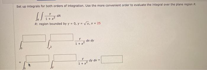 Solved Set up Integrals for both orders of integration. Use | Chegg.com