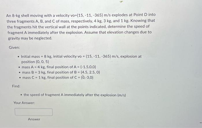 Solved An 8−kg shell moving with a velocity vo | Chegg.com