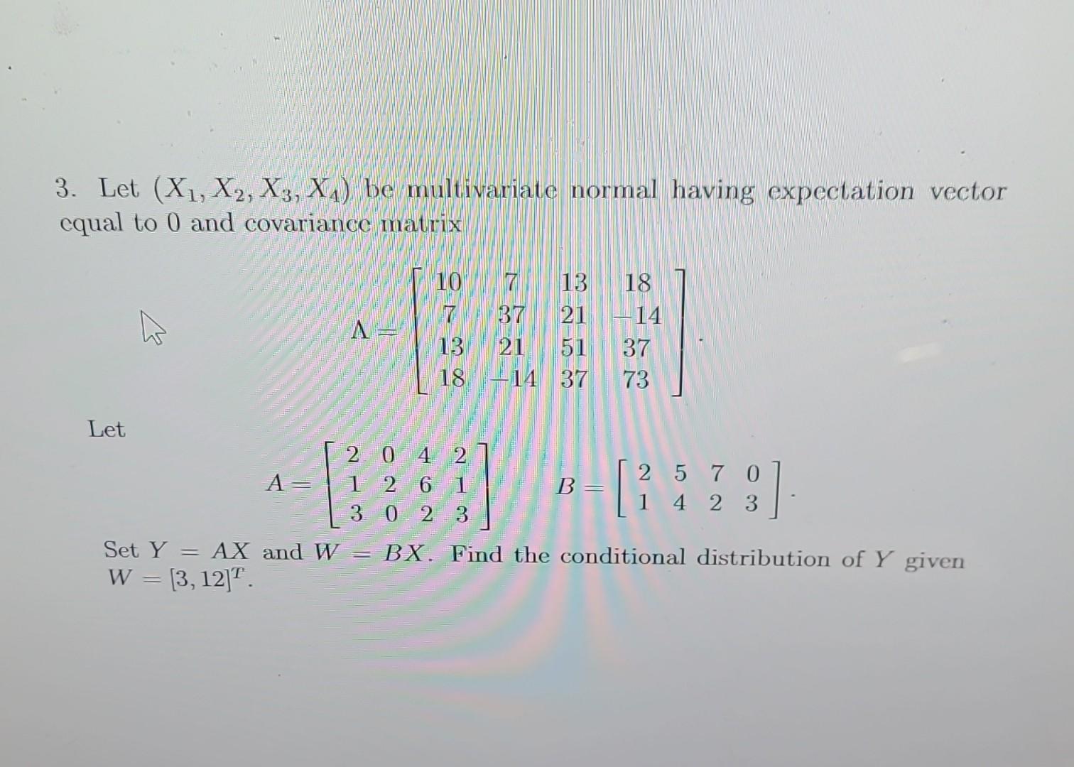 Solved 3. Let (X1,X2,X3,X4) be multivariate normal having | Chegg.com