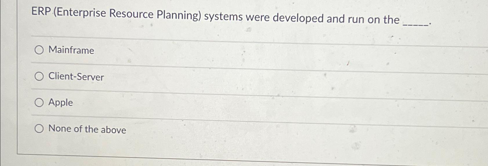 Solved ERP.(Enterprise Resource Planning) ﻿systems were | Chegg.com