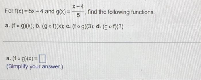 Solved For f(x)=5x−4 and g(x)=5x+4, find the following | Chegg.com