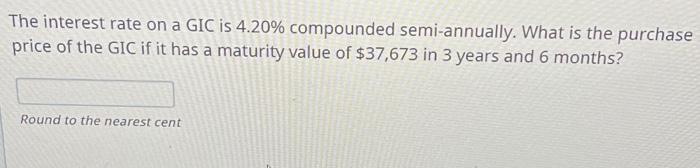 Solved The interest rate on a GIC is 4.20% compounded | Chegg.com