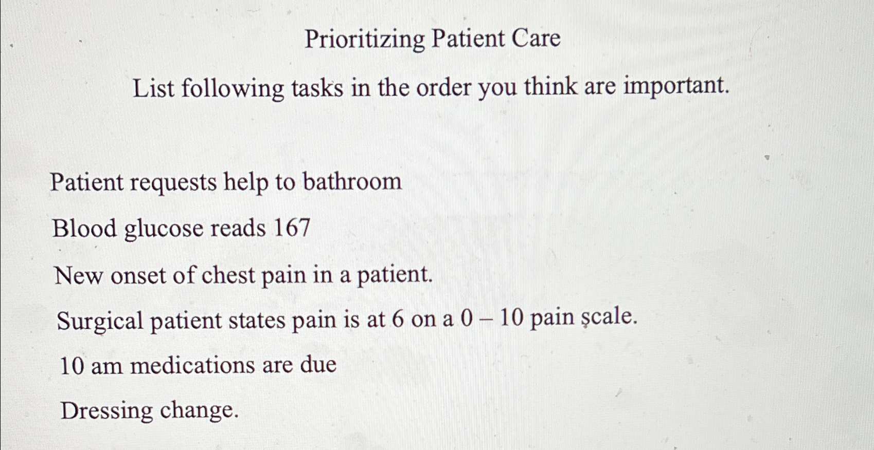 Solved Prioritizing Patient CareList following tasks in the | Chegg.com