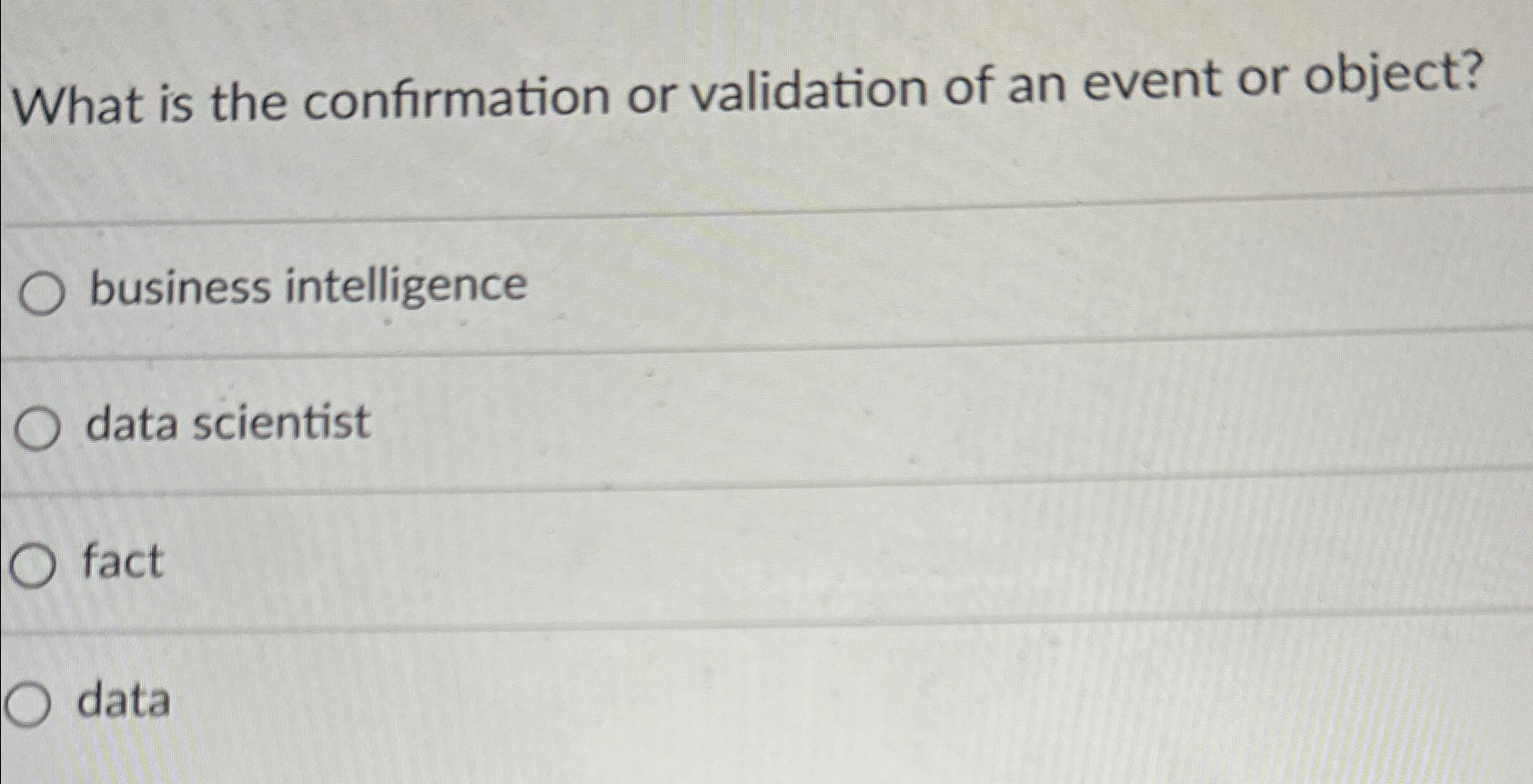 Solved What is the confirmation or validation of an event or | Chegg.com