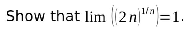 Solved Show that lim 2nn)=1. = | Chegg.com