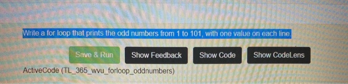Solved Write a for loop that prints the odd numbers from 1 | Chegg.com