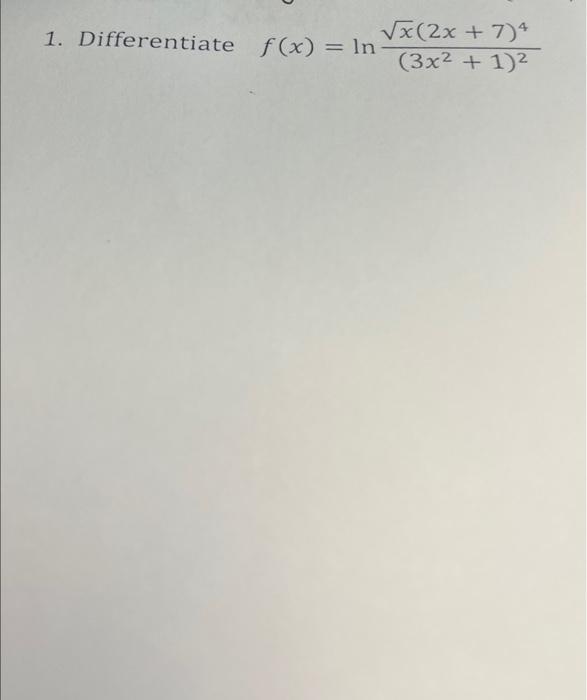 Solved f(x)=ln(3x2+1)2x(2x+7)4 | Chegg.com